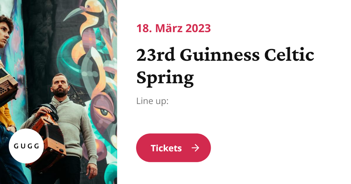 23rd Guinness Celtic Spring im Gugg Kulturhaus