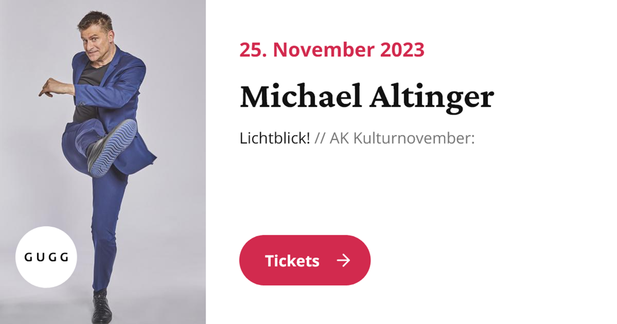 Michael Altinger: Lichtblick! im Gugg Kulturhaus
