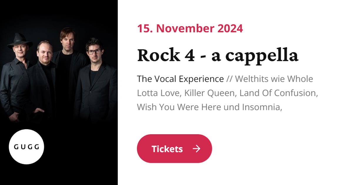 Rock 4 - a cappella: The Vocal Experience im Gugg Kulturhaus