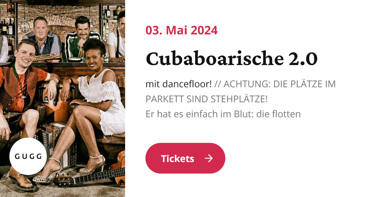 Cubaboarische 2.0: mit dancefloor! im Gugg Kulturhaus