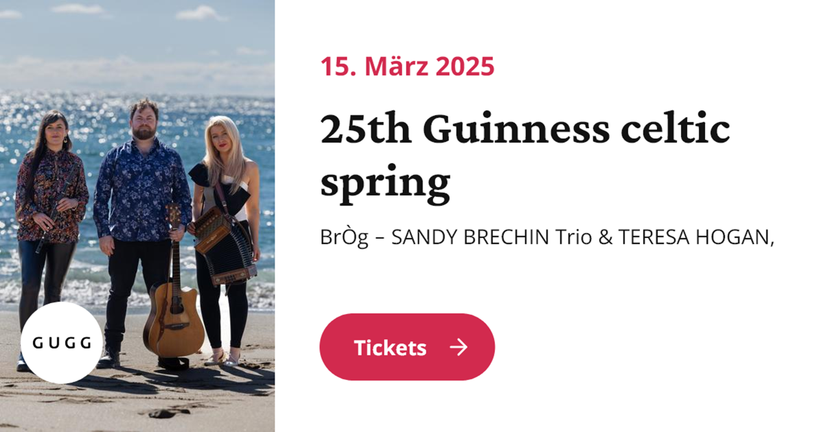 25th Guinness celtic spring: BrÒg – SANDY BRECHIN Trio & TERESA HOGAN ...