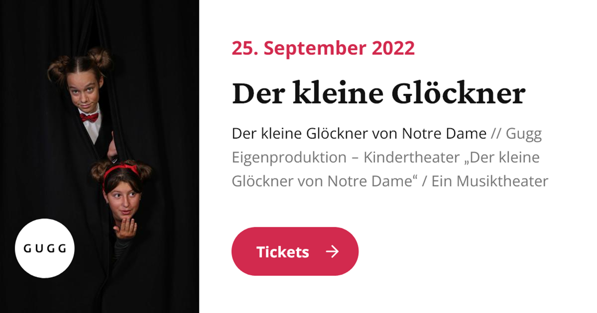 Der kleine Glöckner: Der kleine Glöckner von Notre Dame im Gugg Kulturhaus
