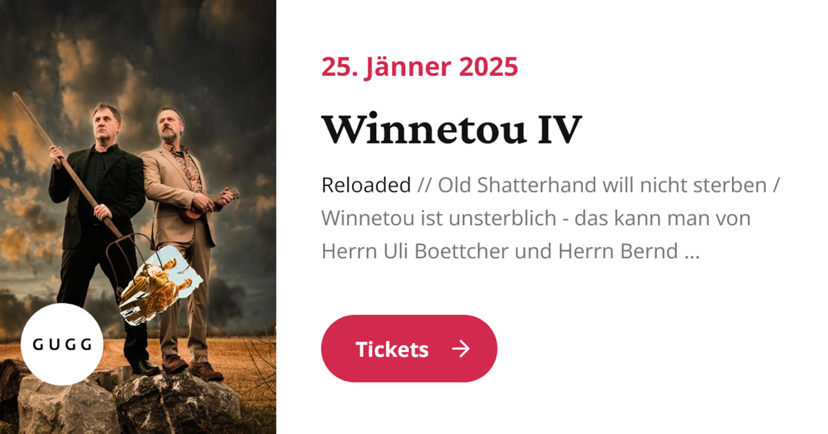 Winnetou IV: Reloaded im Gugg Kulturhaus