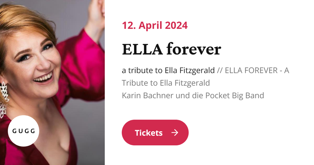 ELLA forever: a tribute to Ella Fitzgerald im Gugg Kulturhaus