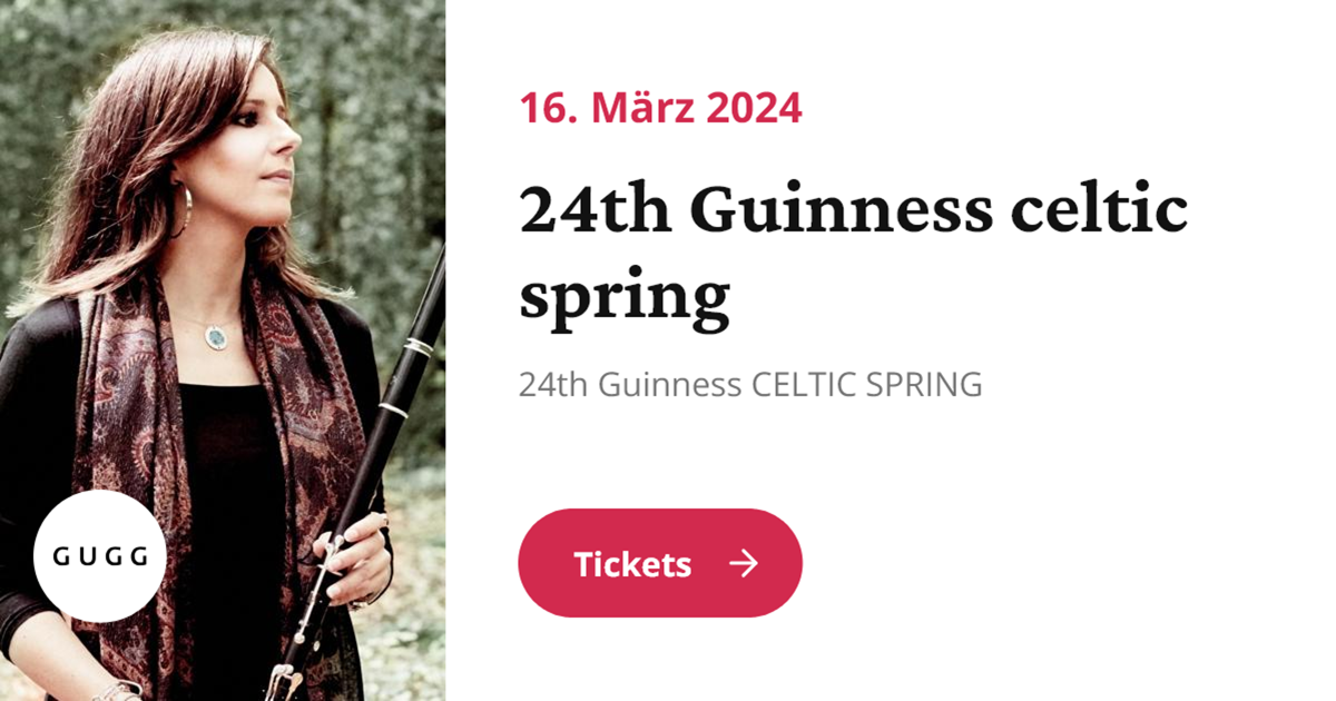 24th Guinness celtic spring im Gugg Kulturhaus