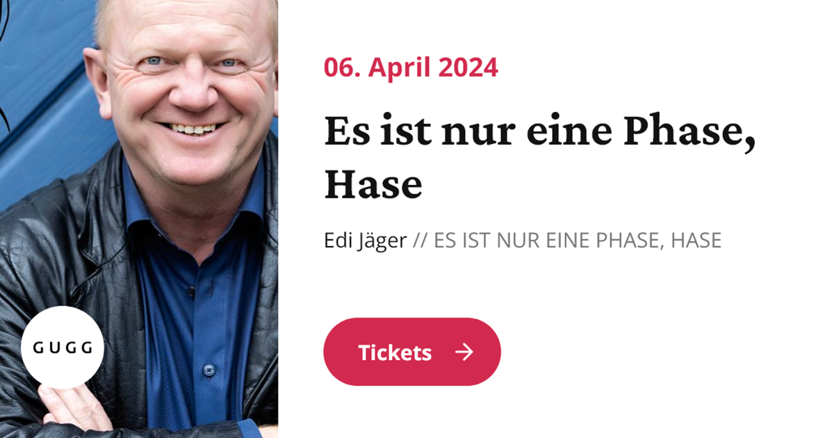 Es ist nur eine Phase, Hase: Edi Jäger im Gugg Kulturhaus